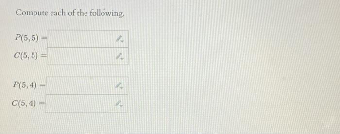 Solved Compute each of the following. P(5,5)=C(5,5)= | Chegg.com