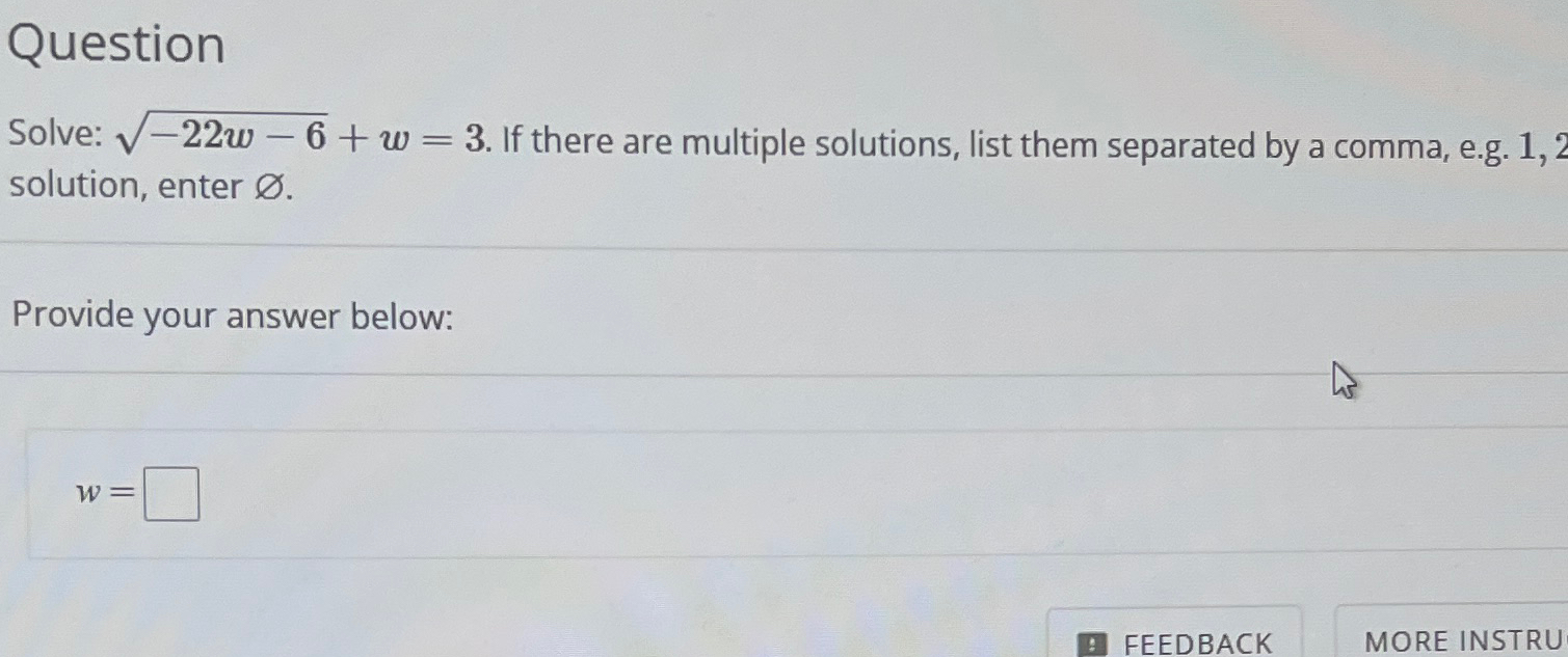 Solved QuestionSolve: -22w-62+w=3. ﻿If there are multiple | Chegg.com