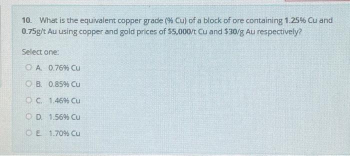 Solved 10. What is the equivalent copper grade (%Cu) of a | Chegg.com