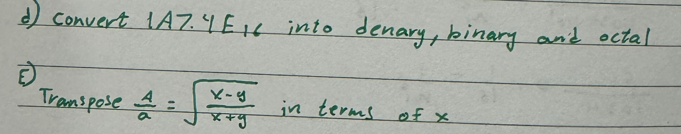Solved d) ﻿convert |1A7.4E16|| ﻿into denary, binary and | Chegg.com