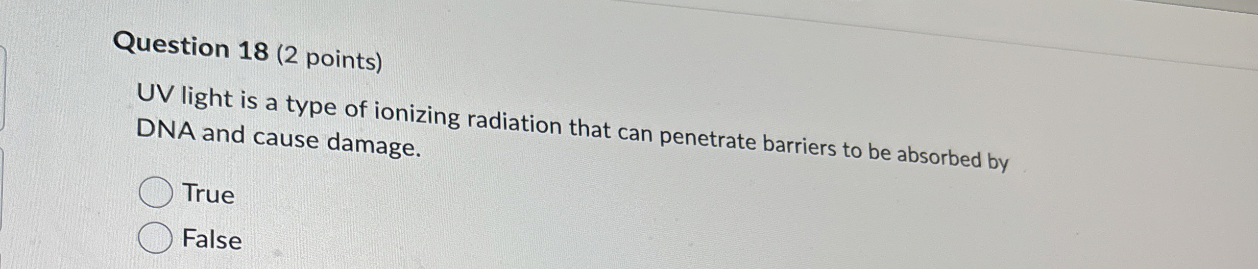 Solved Question 18 (2 ﻿points)UV light is a type of ionizing | Chegg.com