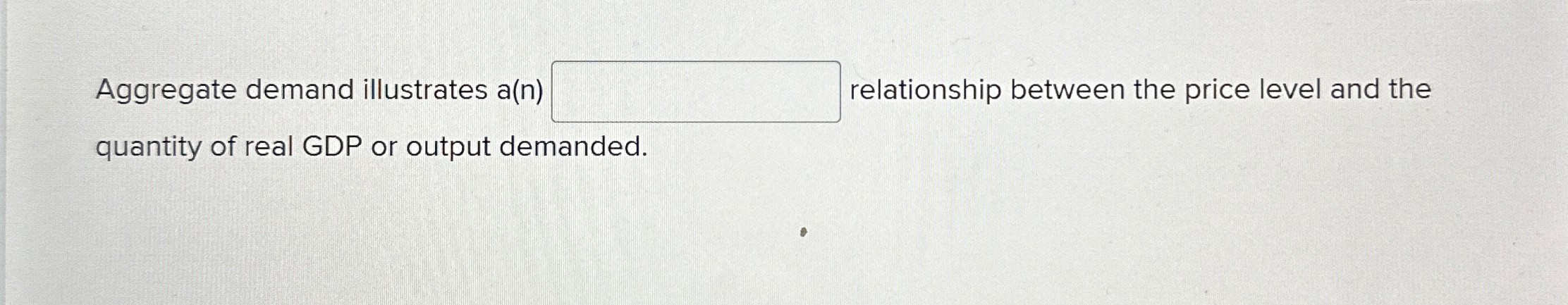 Solved Aggregate demand illustrates a(n) ﻿relationship | Chegg.com
