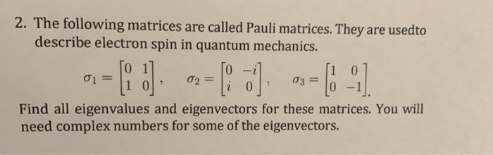 Solved 2. The following matrices are called Pauli matrices. | Chegg.com