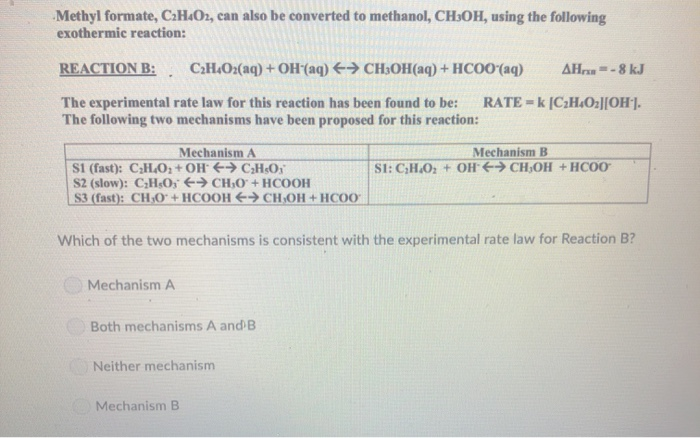 Solved Methyl formate, C2H4O2, can also be converted to | Chegg.com