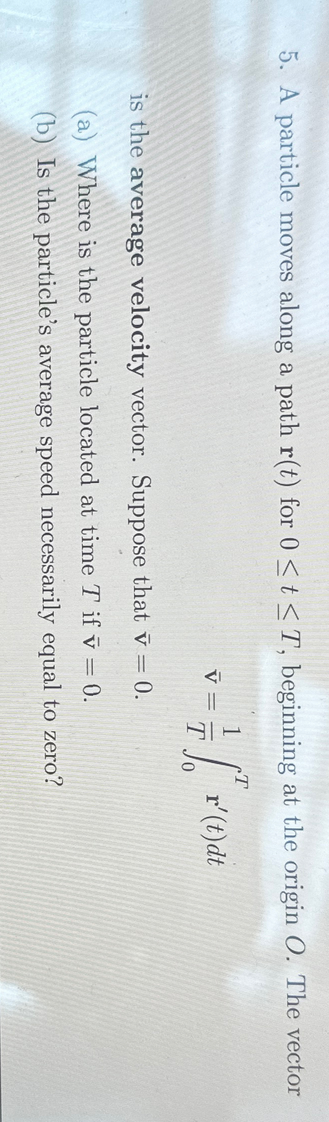 Solved A particle moves along a path r(t) ﻿for 0≤t≤T, | Chegg.com