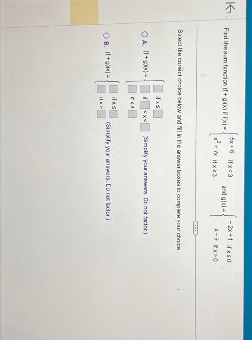 Solved Find the sum function (f+g)(x) if f(x)={5x+6x2+7x if | Chegg.com