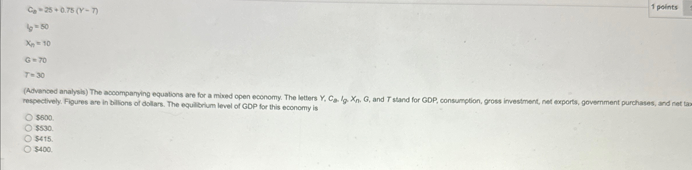 Solved Ca=25+0.75(Y-T)lg=50xn=10G=70=30(Advanced analysis) | Chegg.com