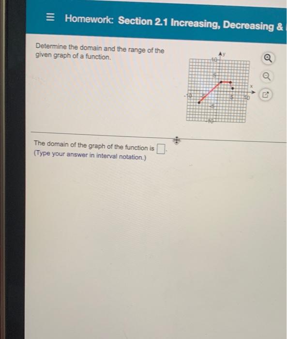 Solved = Homework: Section 2.1 Increasing, Decreasing & | Chegg.com