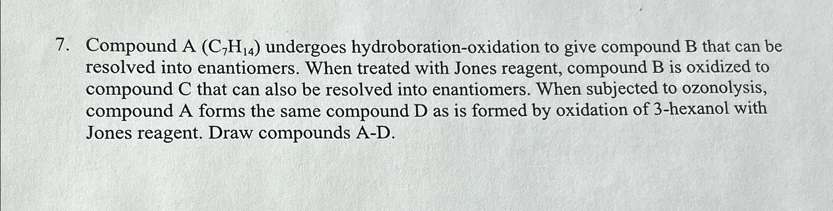 Solved Compound A(C7H14) ﻿undergoes hydroboration-oxidation | Chegg.com