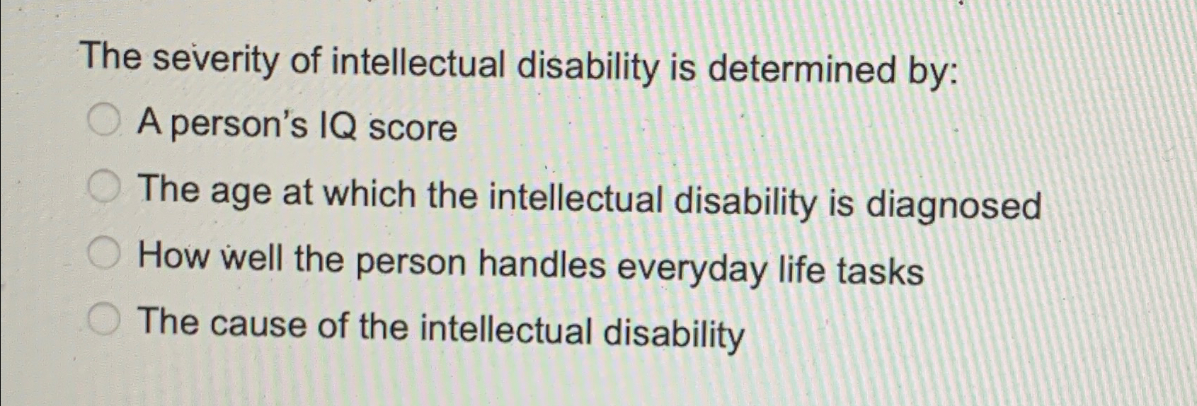 Solved The severity of intellectual disability is determined | Chegg.com