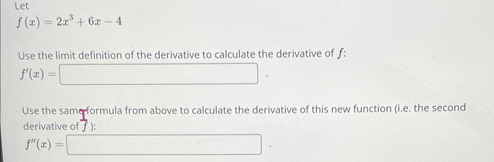 Solved Letf X 2x3 6x 4use The Limit Definition Of The