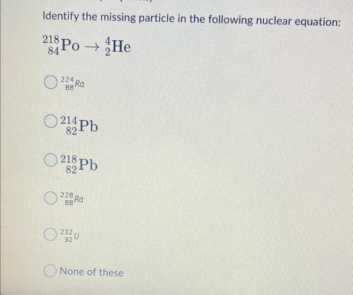 Solved Identify the missing particle in the following | Chegg.com