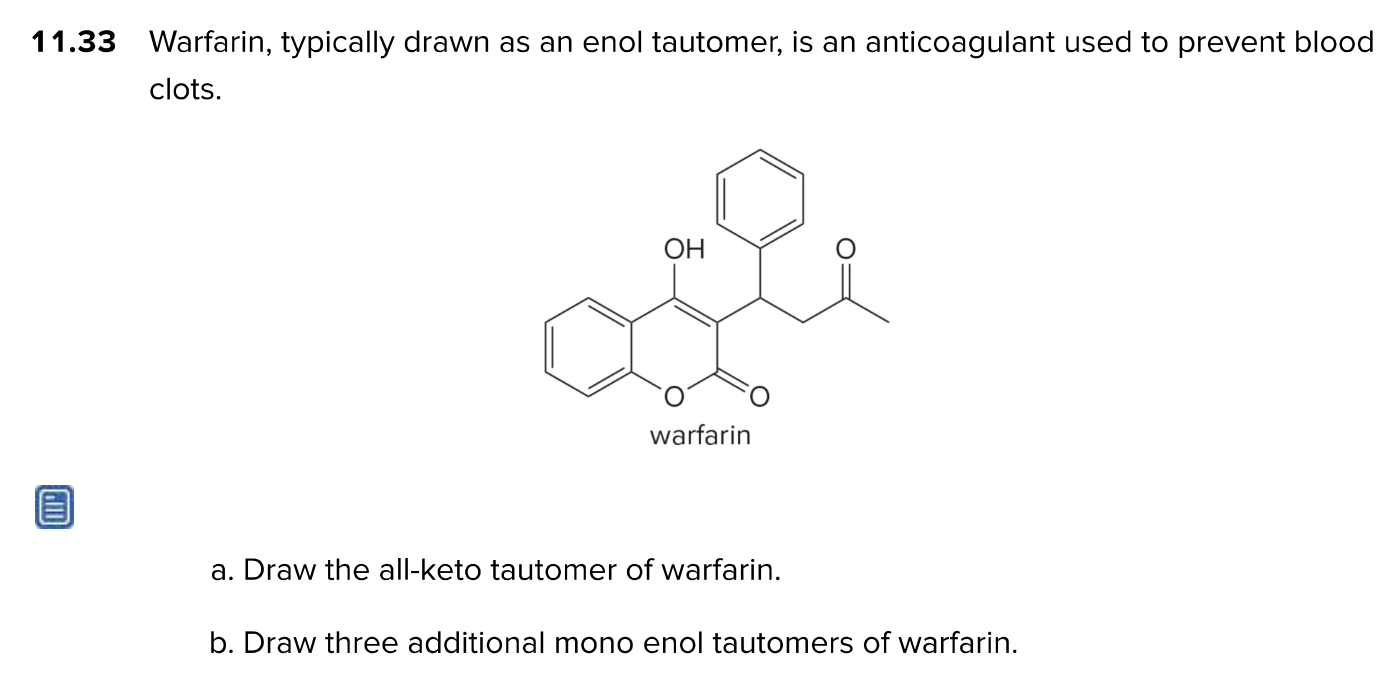 11.33 ﻿Warfarin, typically drawn as an enol tautomer, | Chegg.com
