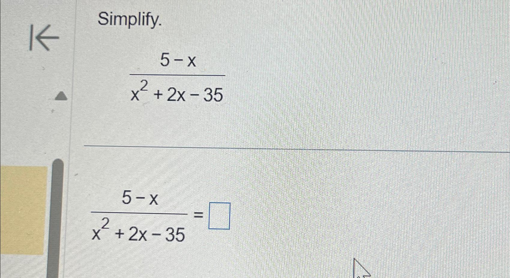 Solved Simplify 5 xx2 2x 355 xx2 2x 35 Chegg