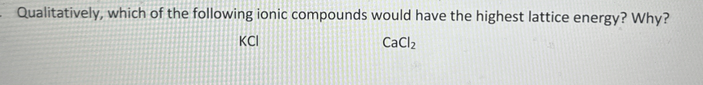Solved Qualitatively, which of the following ionic compounds | Chegg.com