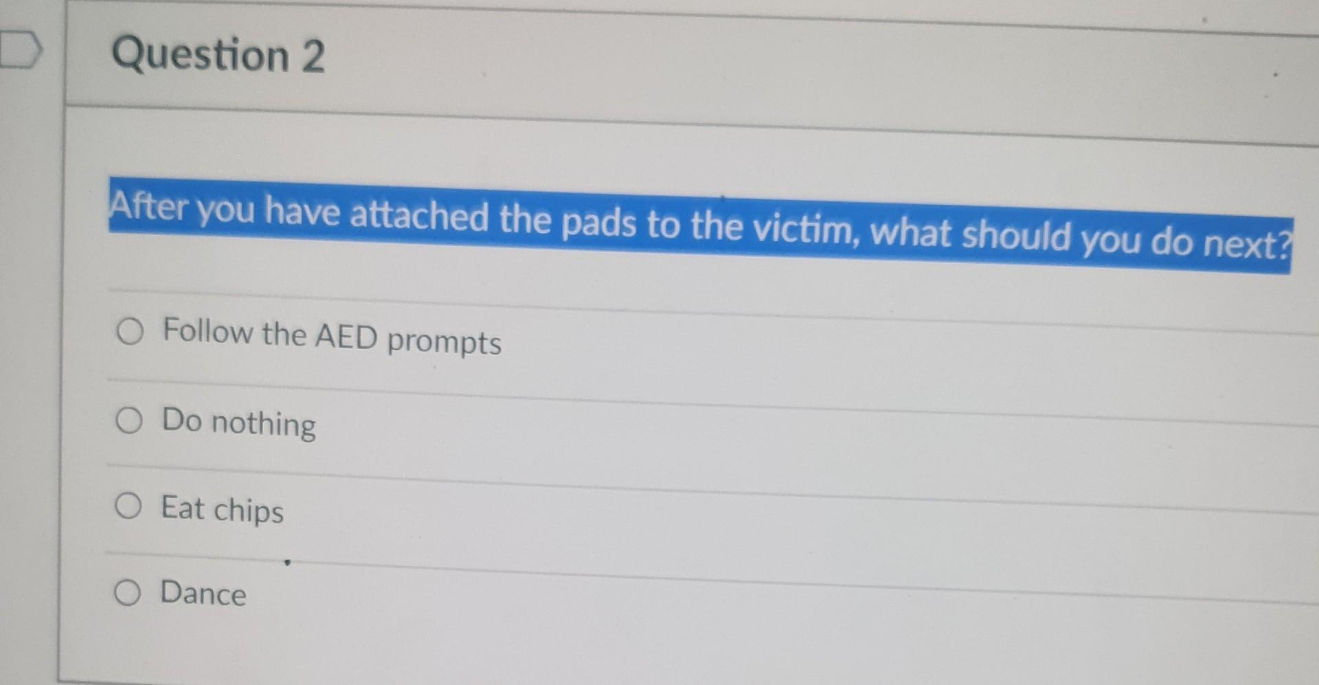 Solved Question 1 When the AED arrives, what is the first | Chegg.com