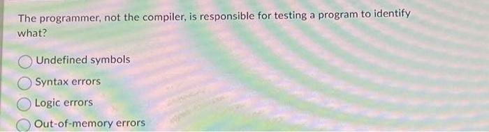 Solved The Programmer Not The Compiler Is Responsible For