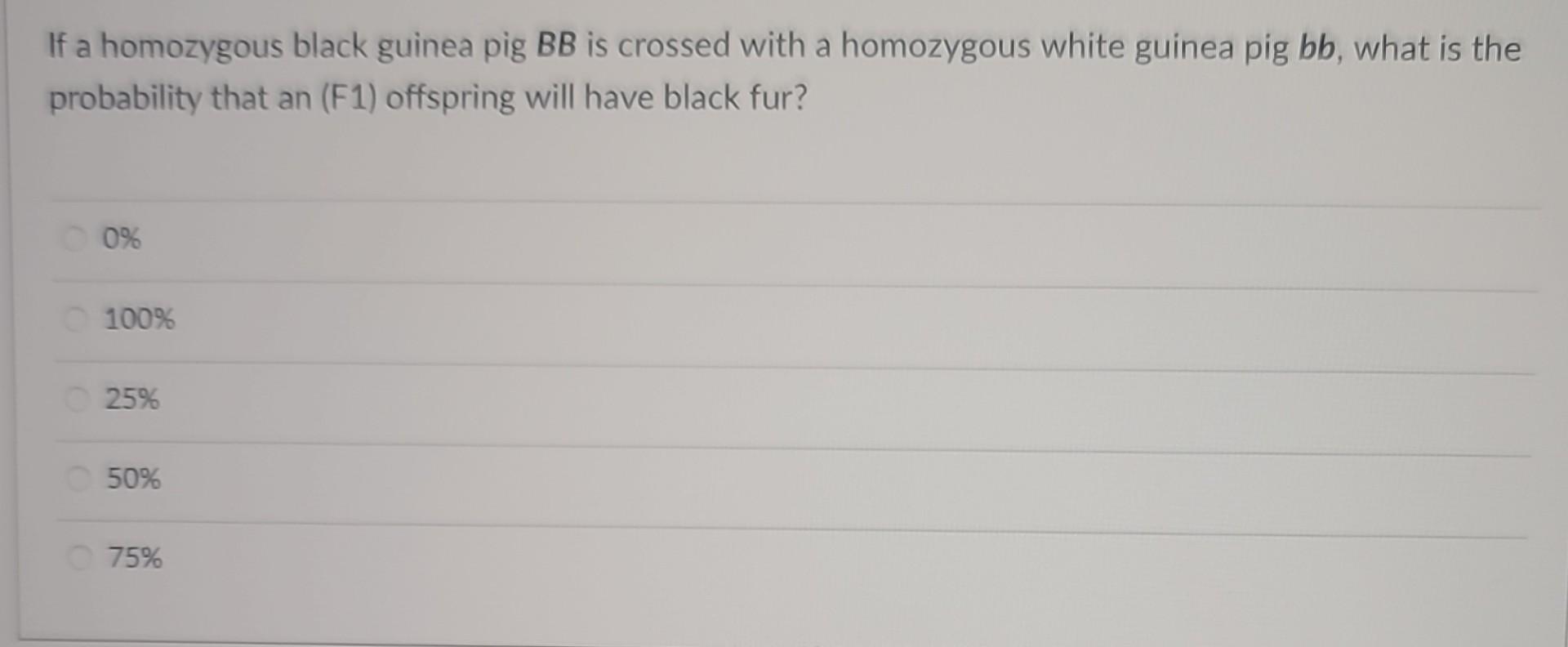Solved If a homozygous black guinea pig BB is crossed with a | Chegg.com
