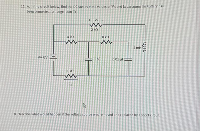 Solved 12. A. In the circuit below, find the DC steady state | Chegg.com