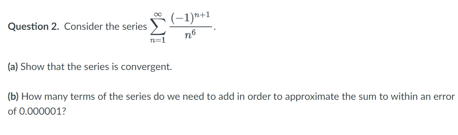 Solved Question 2. ﻿Consider the series \sum_(n=1)^(\infty | Chegg.com