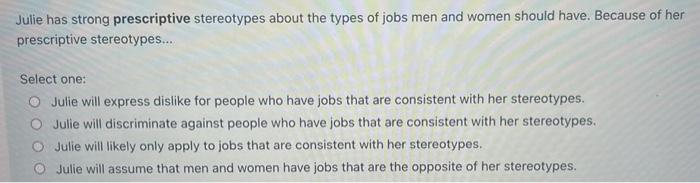 Julie Has Strong Prescriptive Stereotypes About The 6742
