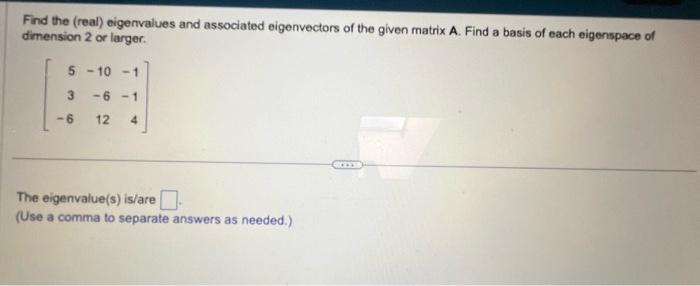Solved Find the (real) eigenvalues and associated | Chegg.com