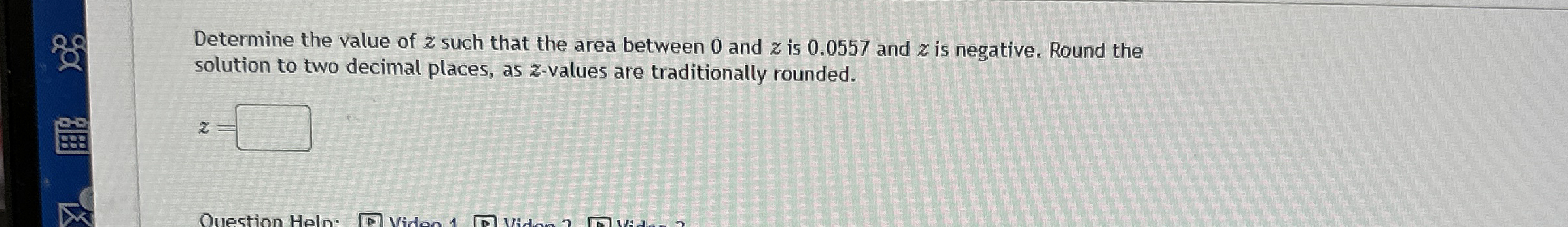 Solved Determine the value of z ﻿such that the area between | Chegg.com