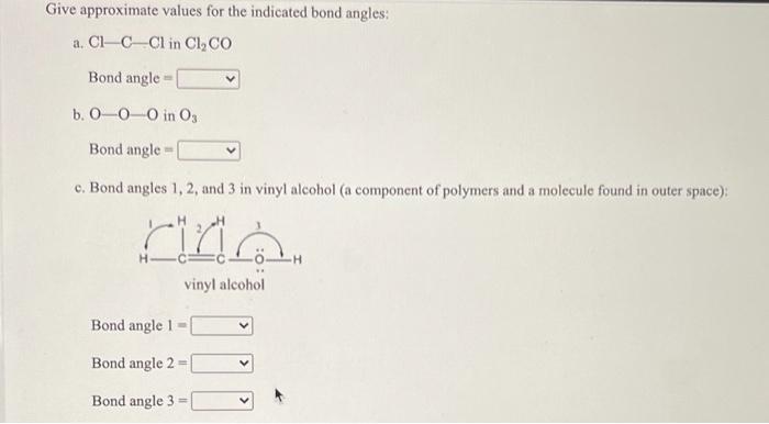 Solved Give approximate values for the indicated bond | Chegg.com