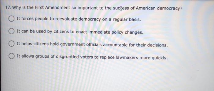 17. Why is the First Amendment so important to the | Chegg.com