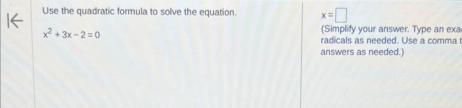 Solved Use the quadratic formula to solve the | Chegg.com