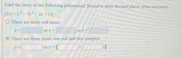 Solved Find the zeros of the following polynomial. Round to | Chegg.com