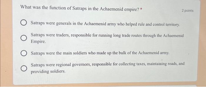 What was the function of Satraps in the Achaemenid | Chegg.com