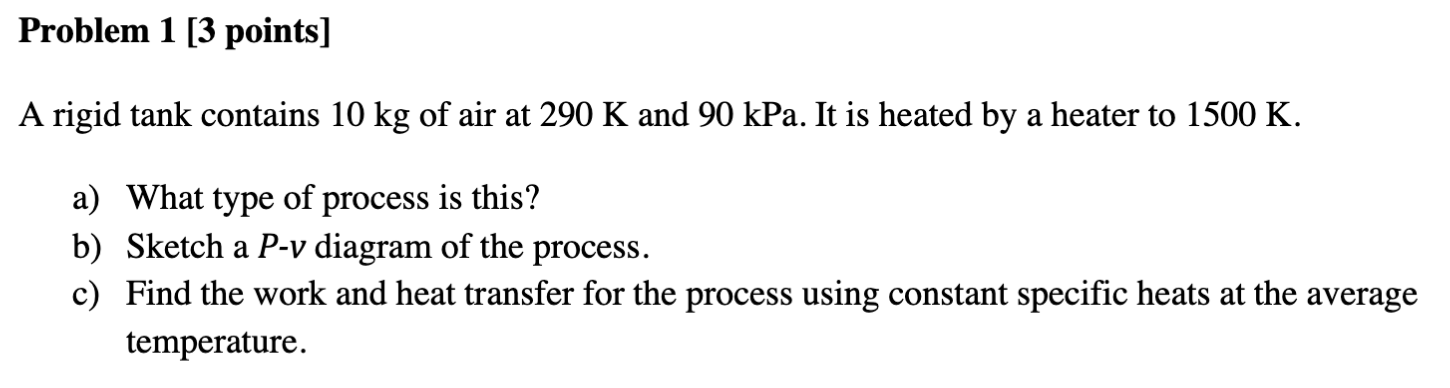 Solved Problem 1 [3 ﻿points]A rigid tank contains 10kg ﻿of | Chegg.com