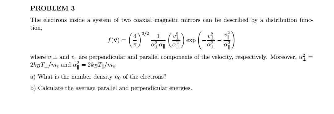 Solved PROBLEM 3 The electrons inside a system of two | Chegg.com