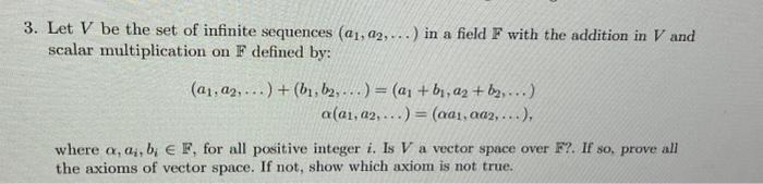 Solved 3. Let V be the set of infinite sequences (a₁, | Chegg.com