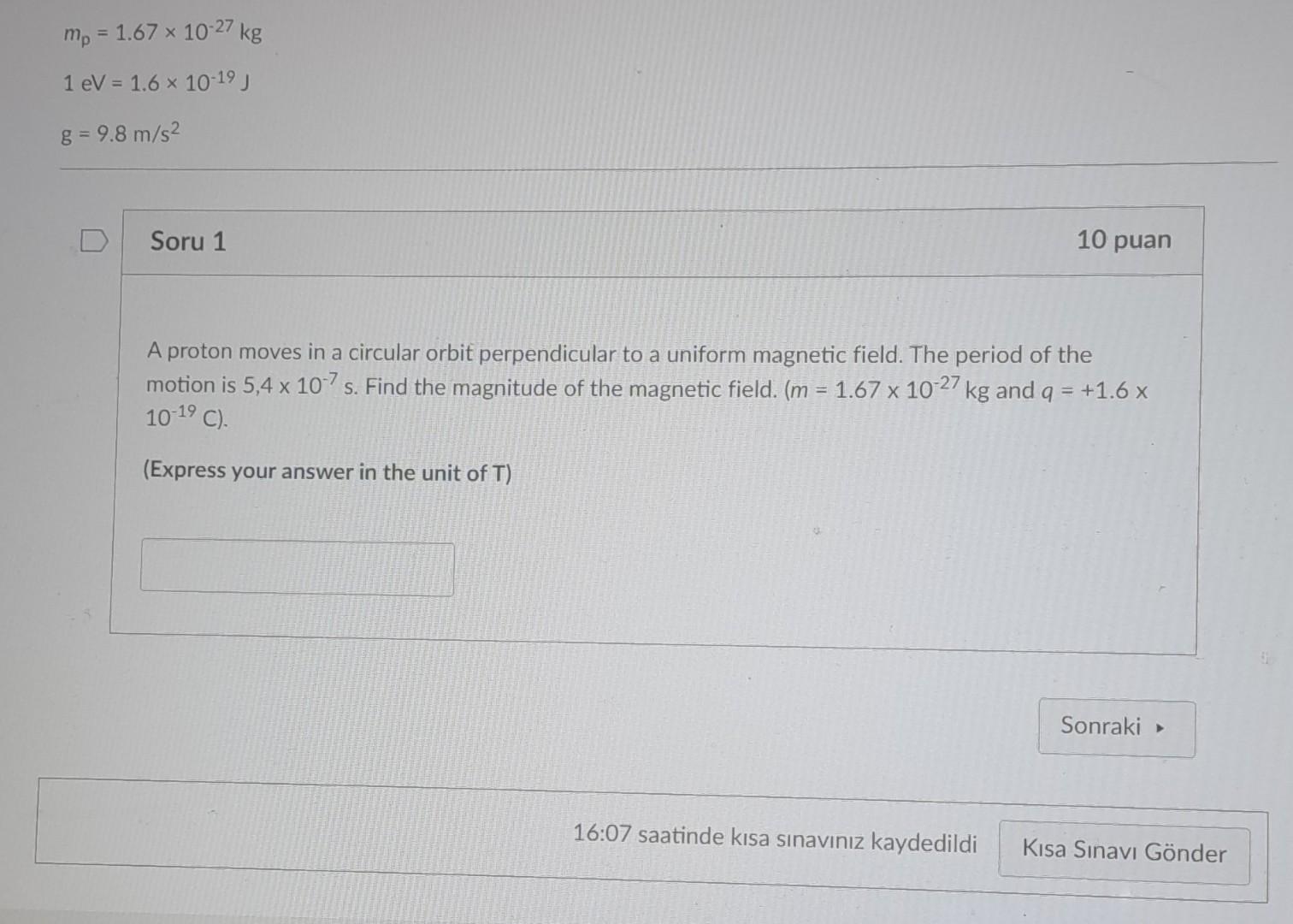 Solved mp=1.67×10−27 kg1eV=1.6×10−19 J g=9.8 m/s2 Soru 1 10 | Chegg.com