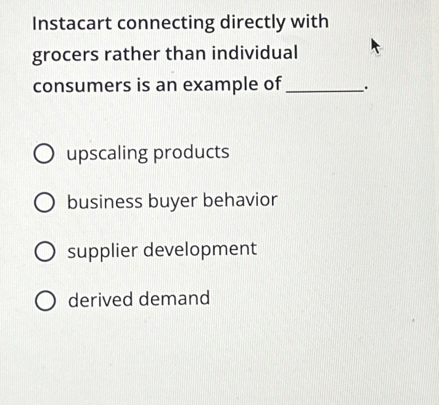 Solved Instacart connecting directly withgrocers rather than | Chegg.com