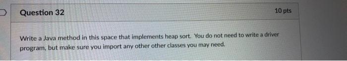 Solved Question 32 10 pts Write a Java method in this space | Chegg.com