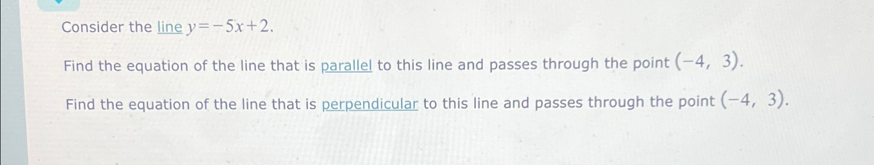 Solved Consider the line y=-5x+2.Find the equation of the | Chegg.com