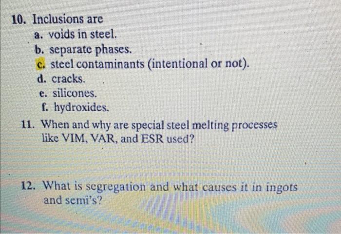 Solved 10. Inclusions are a. voids in steel. b. separate | Chegg.com