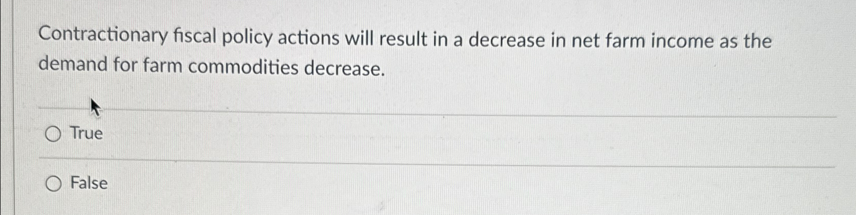 Solved Contractionary fiscal policy actions will result in a | Chegg.com