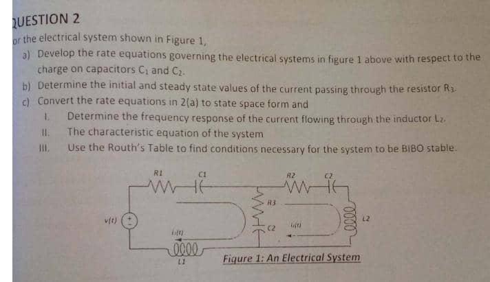 Solved QUESTION 2 or the electrical system shown in Figure 1 | Chegg.com