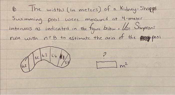 Solved (1) The widths (in meters) of a Kidney-Shapgs | Chegg.com