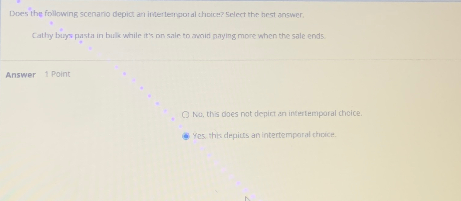 Solved Does the following scenario depict an intertemporal | Chegg.com