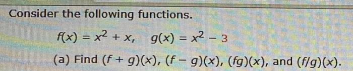 Solved Consider the following functions. f(x) = x2 + x, g(x) | Chegg.com