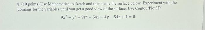 Solved 8. (10 points) Use Mathematica to sketch and then | Chegg.com