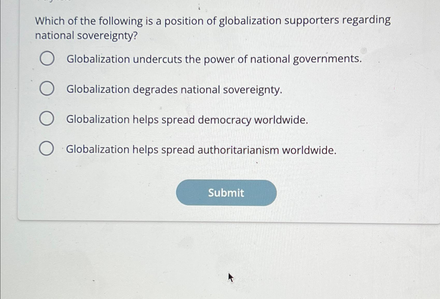 Solved Which of the following is a position of globalization | Chegg.com