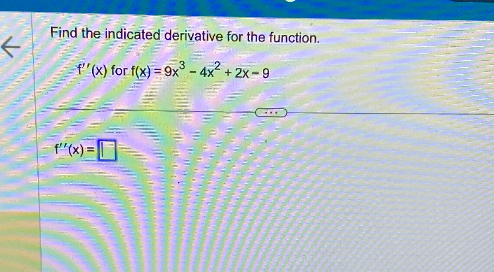 Solved Find the indicated derivative for the function.f''(x) | Chegg.com