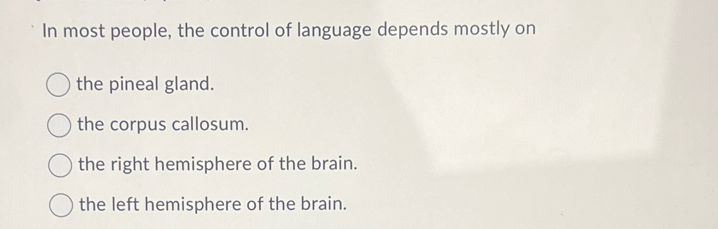 Solved In most people, the control of language depends | Chegg.com