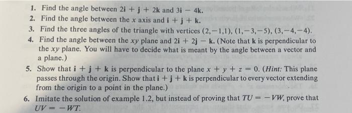 Solved 1. Find the angle between 2i+j+2k and 3i−4k. 2. Find | Chegg.com